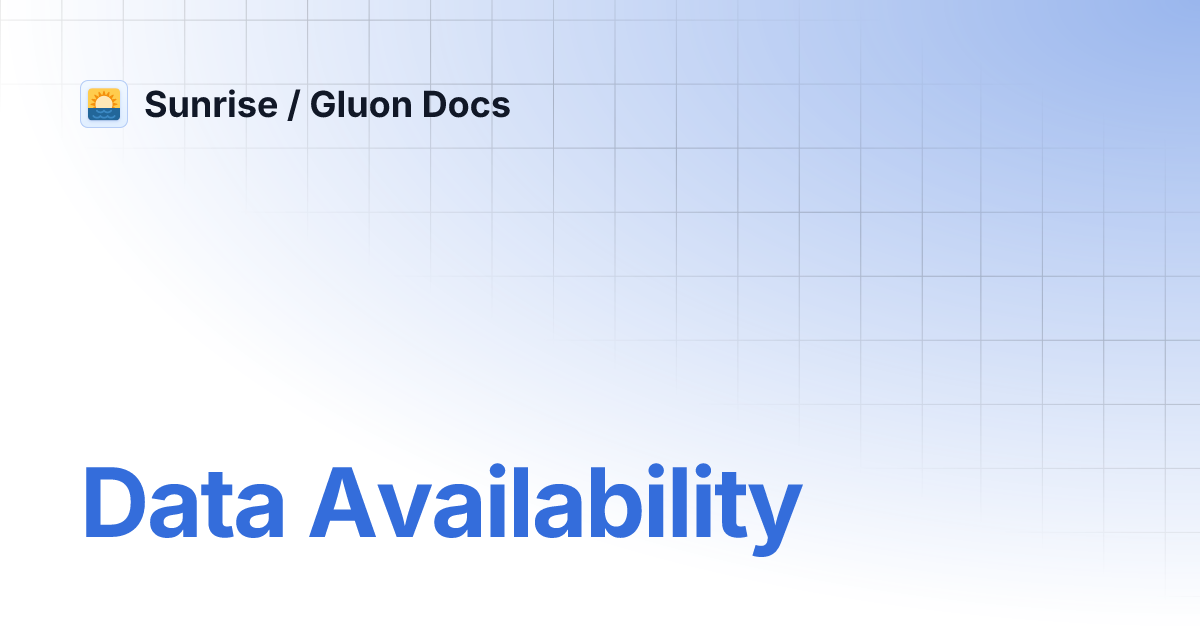 Data Availability | Sunrise / Gluon Docs