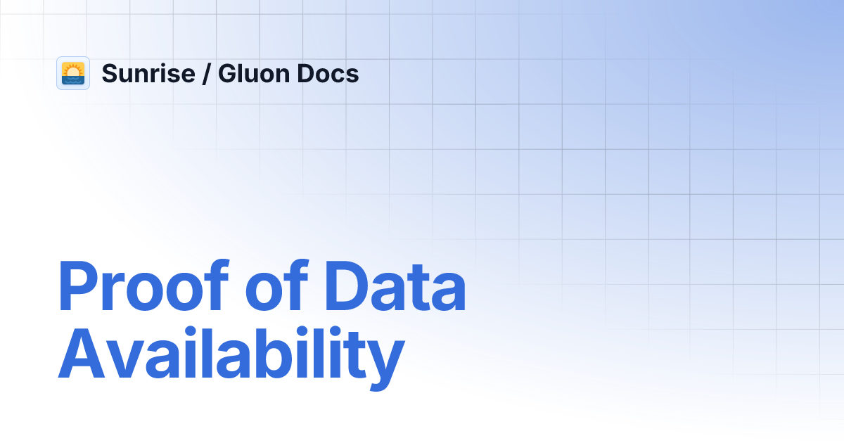 Proof of Data Availability | Sunrise / Gluon Docs