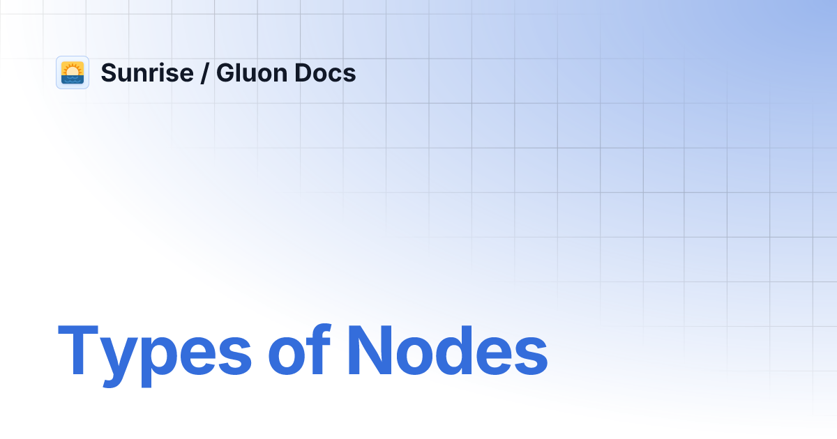 Types of Nodes | Sunrise / Gluon Docs