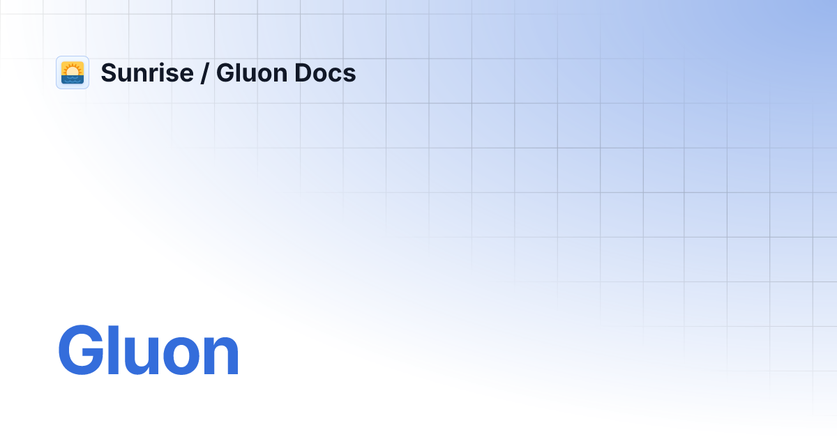 Gluon | Sunrise / Gluon Docs